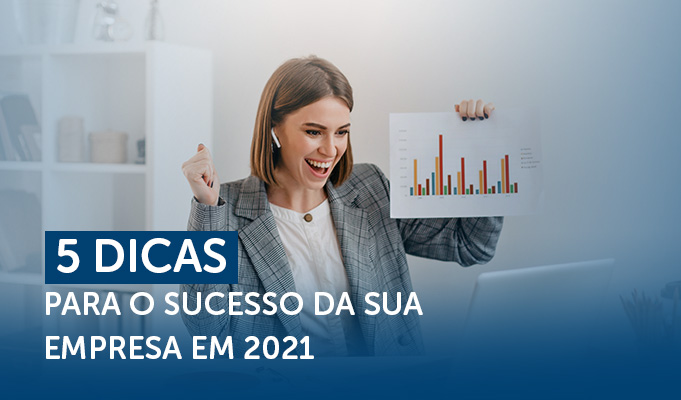 5 Dicas para o sucesso da sua empresa em 2021 - Itamarati Contábil