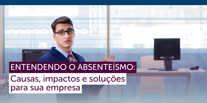 Absenteísmo: Principais Causas e Como Reduzir na Sua Empresa